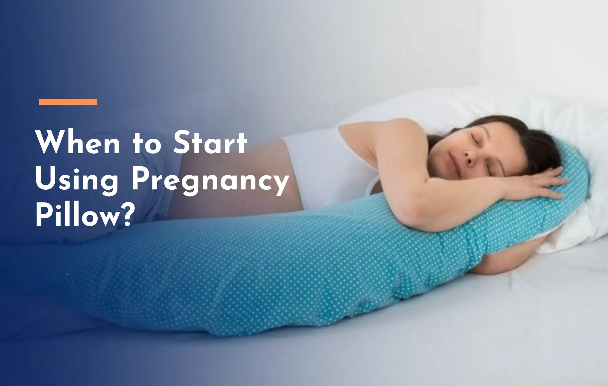 When Should I Start Using a Pregnancy Pillow?